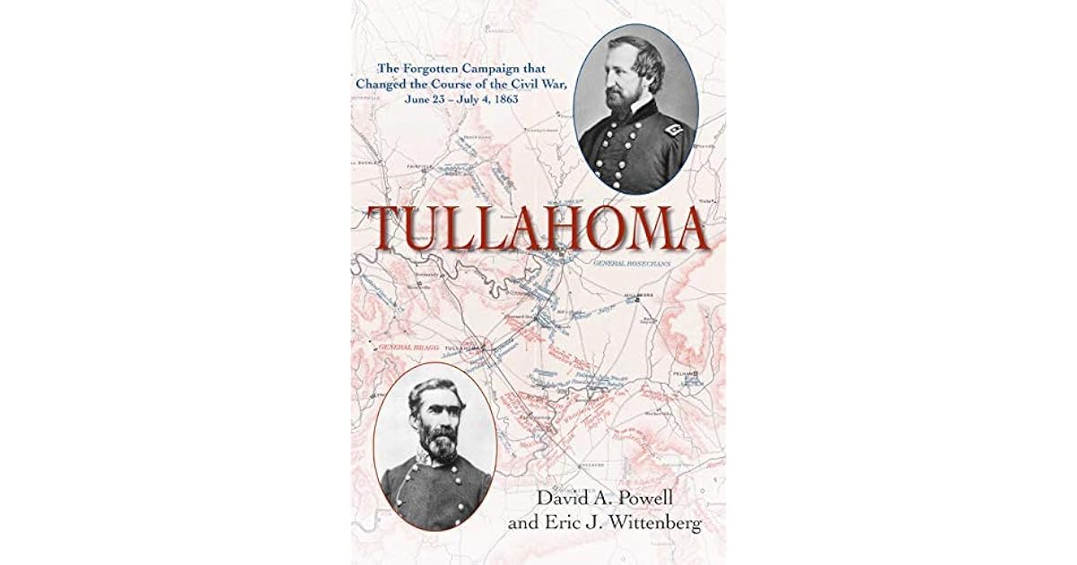 Tullahoma: The Forgotten Campaign that changed the Civil War, June 23 ...