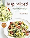 Inspiralized and Beyond: Spiralize, Chop, Rice, and MASH Your ...