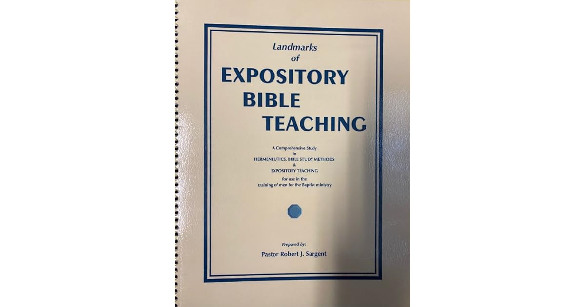Landmarks of Expository Bible Teaching by Robert J. Sargent