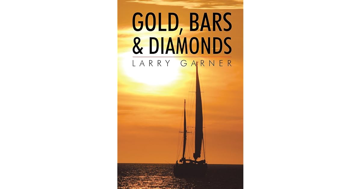 GOLD, BARS & DIAMONDS by Larry Garner