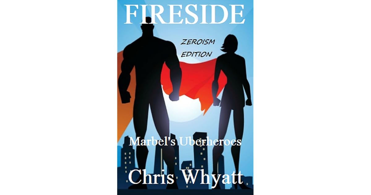 Fireside: Marbel's Uberheroes by Chris Whyatt
