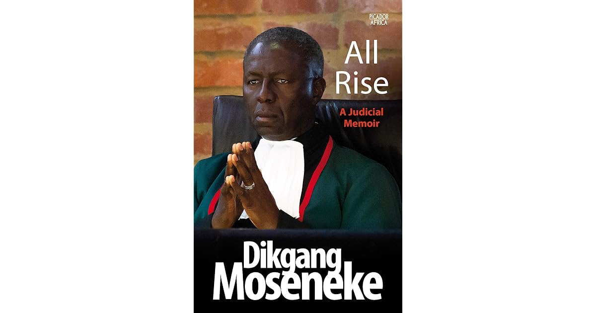 All Rise: A Judicial Memoir by Dikgang Moseneke
