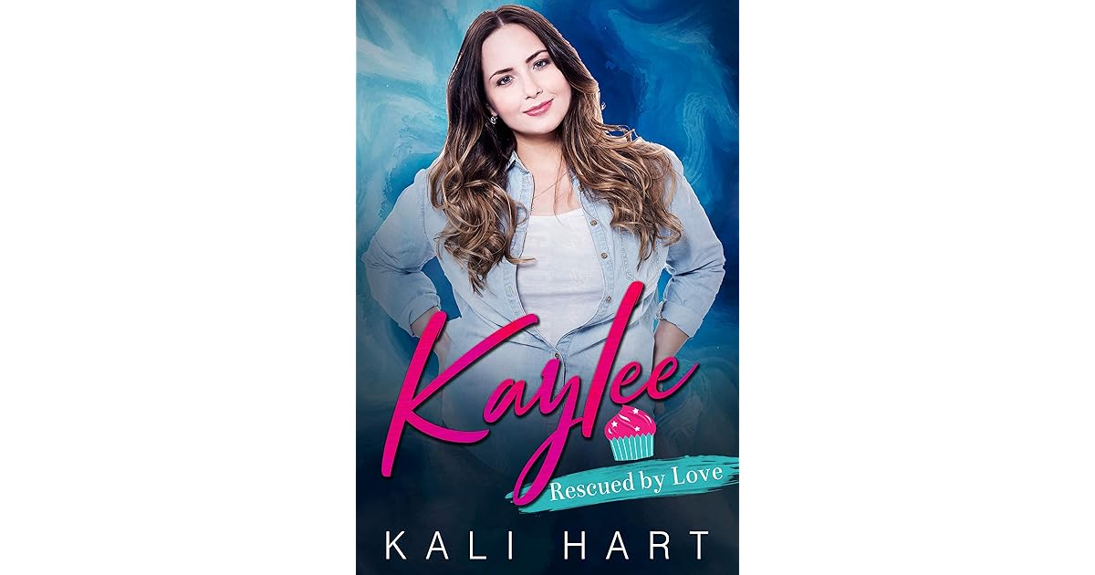 Kaylee (Rescued by Love, #1) by Kali Hart