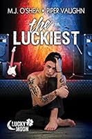 The Luckiest (Lucky Moon, #2) by Piper Vaughn