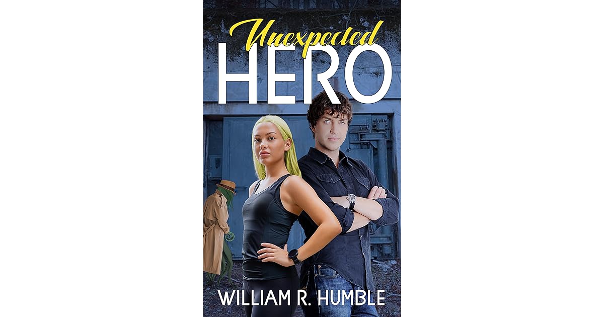 Unexpected Hero by William R. Humble