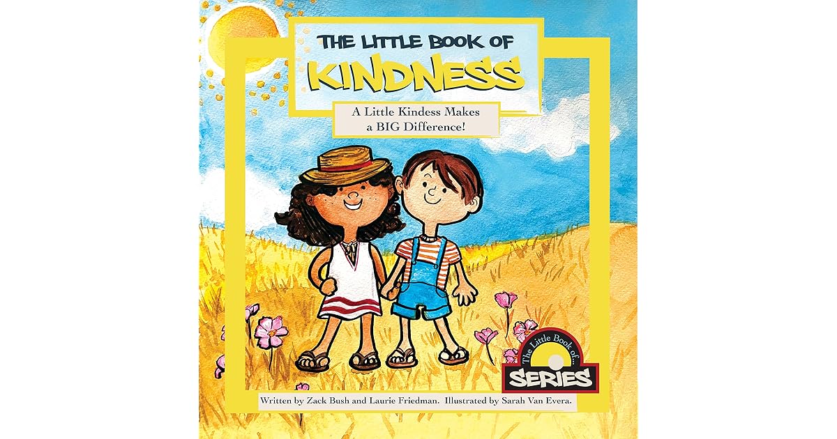 The Little Book of Kindness: A Little Kindness Makes a BIG Difference ...