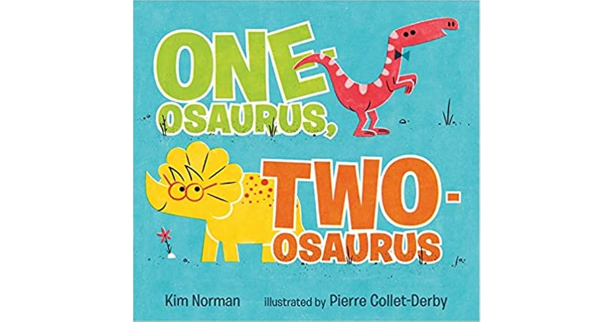 One-osaurus, Two-osaurus by Kim Norman