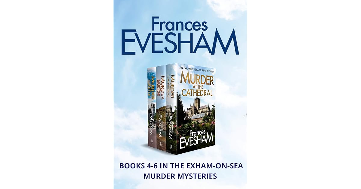 Exham-on-Sea Murder Mysteries #4-6 by Frances Evesham