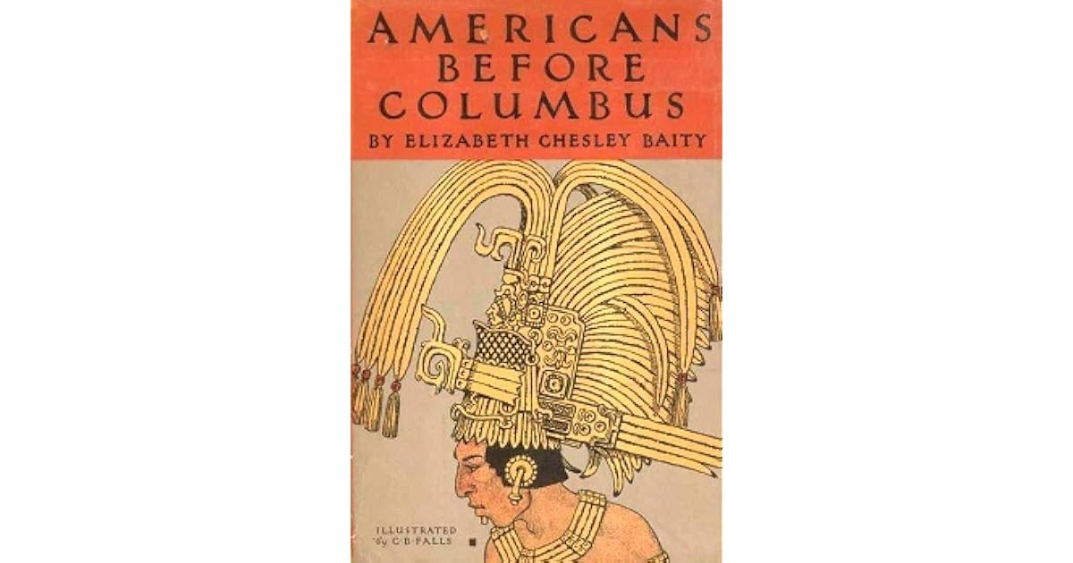 Americans Before Columbus by Elizabeth Chesley Baity