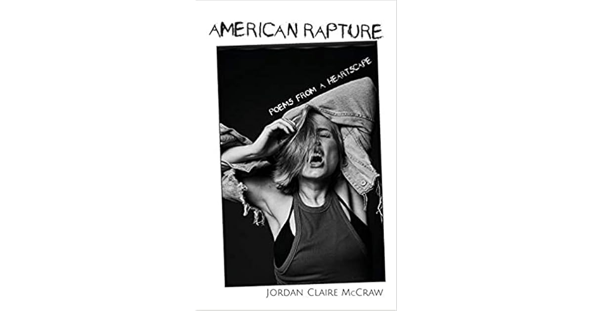 American Rapture: Poems from a Heartscape by Jordan Claire McCraw