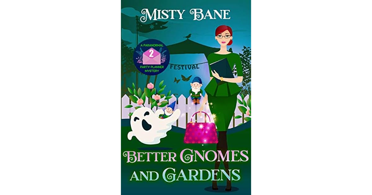 Better Gnomes and Gardens by Misty Bane