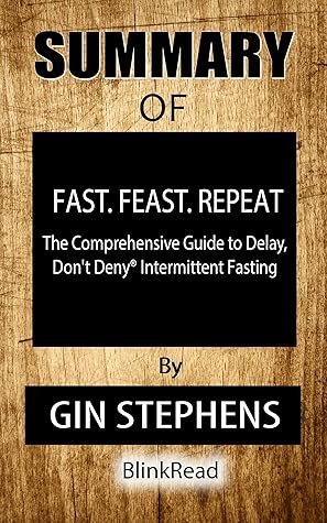 Summary of Fast. Feast. Repeat. By Gin Stephens: The Comprehensive ...