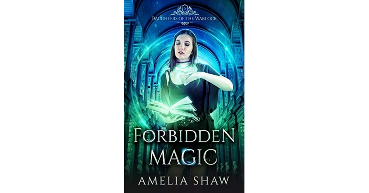 Forbidden Magic (The Daughters Of The Warlock #5) by Amelia Shaw
