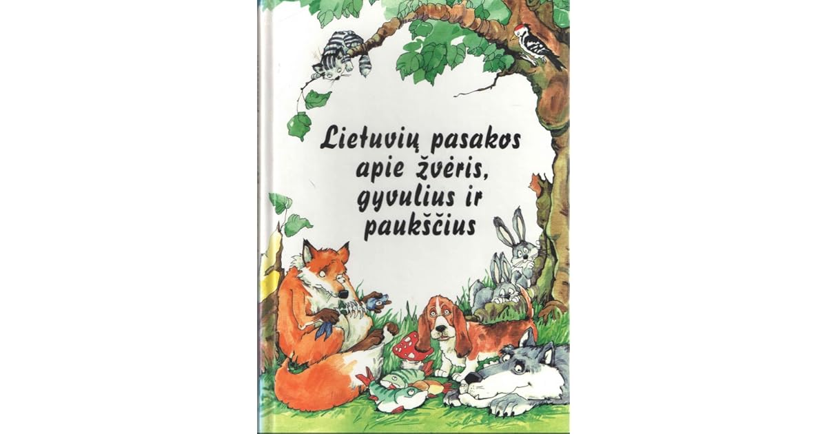 Lietuvių pasakos apie žvėris, gyvulius ir paukščius by Dangis Verseckas