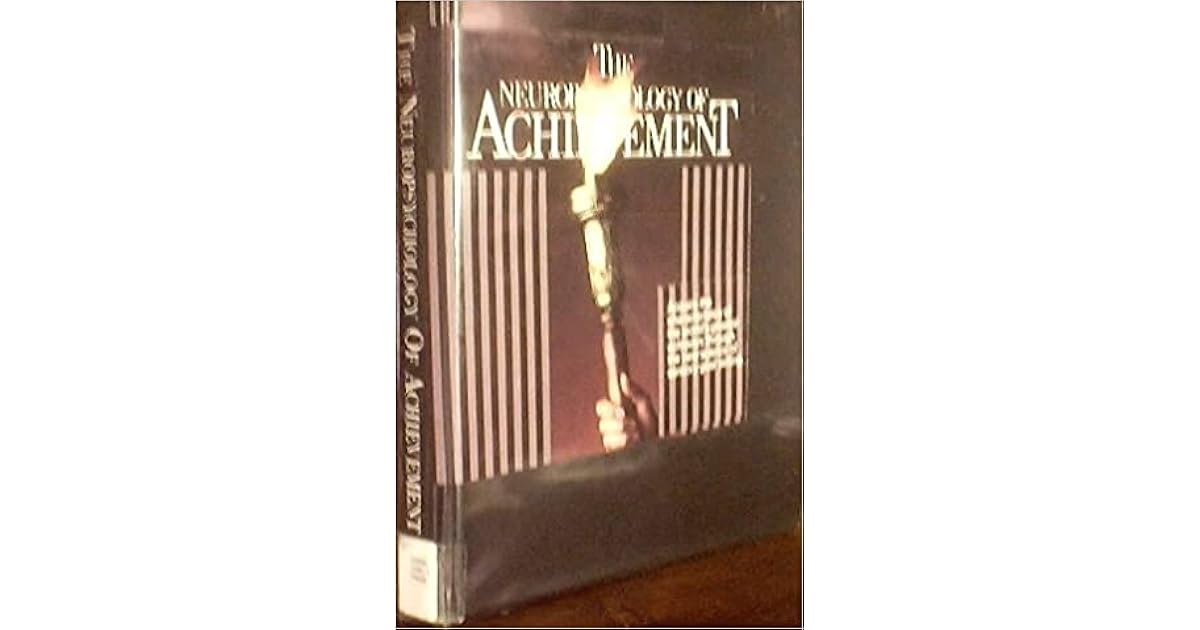 The Neuropsychology of Achievement by Steven Devore