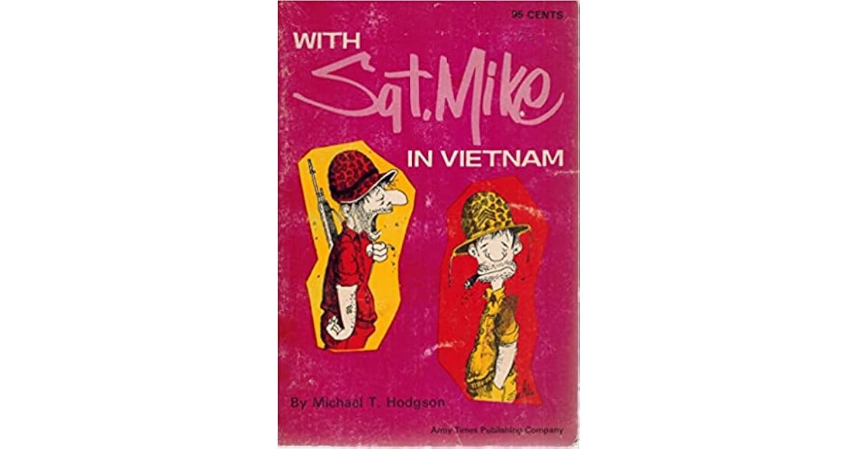 With Sgt. Mike in Vietnam by Michael Hodgson