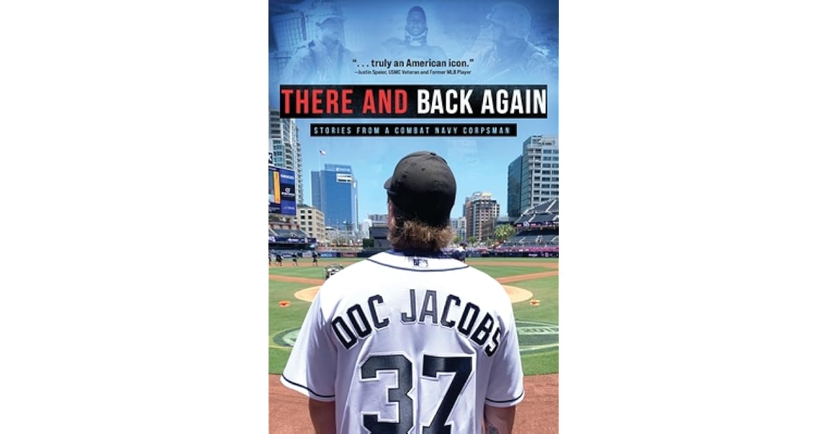 There and Back Again: Stories from a Combat Navy Corpsman by Doc Jacobs