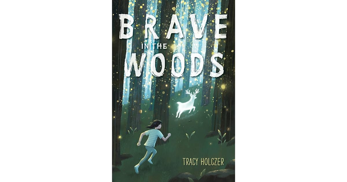 Brave in the Woods by Tracy Holczer