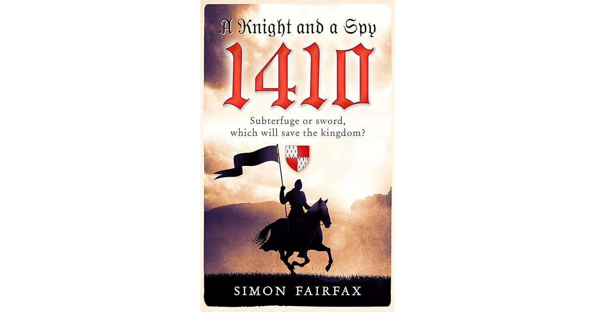 A Knight and a Spy 1410 (Medieval, #1) by Simon Fairfax