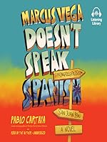Marcus Vega Doesn't Speak Spanish by Pablo Cartaya