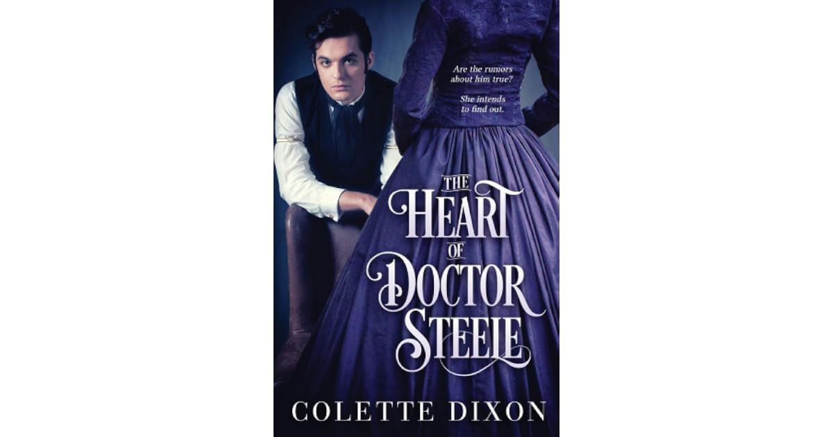 The Heart of Doctor Steele by Colette Dixon