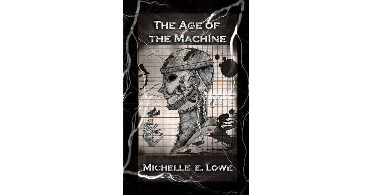 The Age of the Machine (Vol. 1) by Michelle E. Lowe