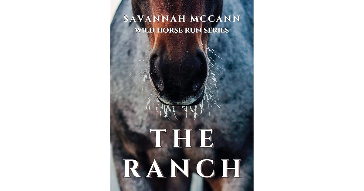 The Ranch (Wild Horse Run Book 1) by Savannah McCann