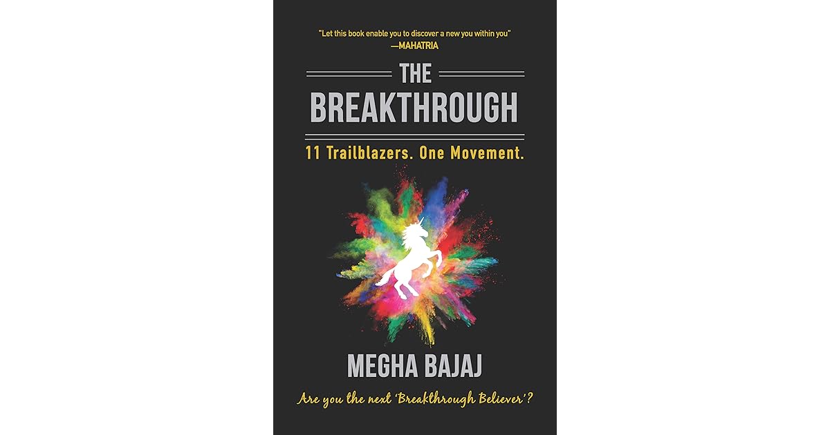 The Breakthrough by Megha Bajaj