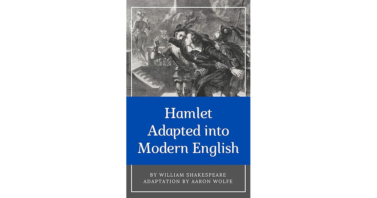 Hamlet : Adapted into Modern English by William Shakespeare