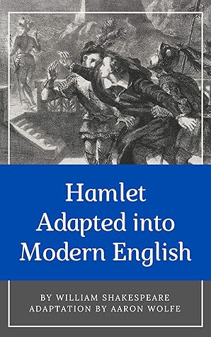 Hamlet : Adapted into Modern English by William Shakespeare