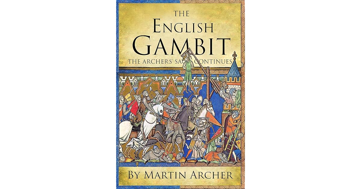 The English Gambit: The Saga Continues by Martin Archer