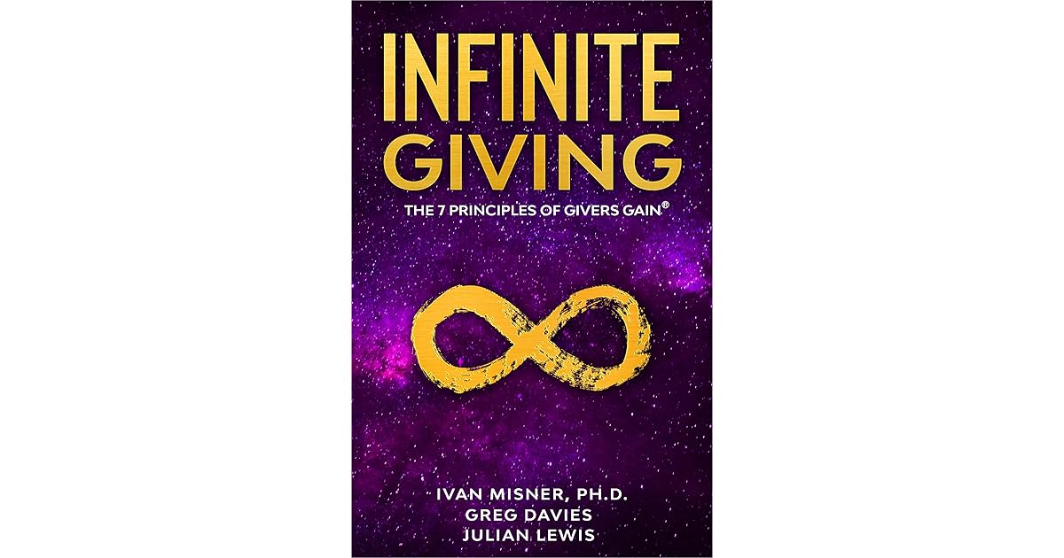 Infinite Giving: The 7 Principles of Givers Gain by Ivan R. Misner