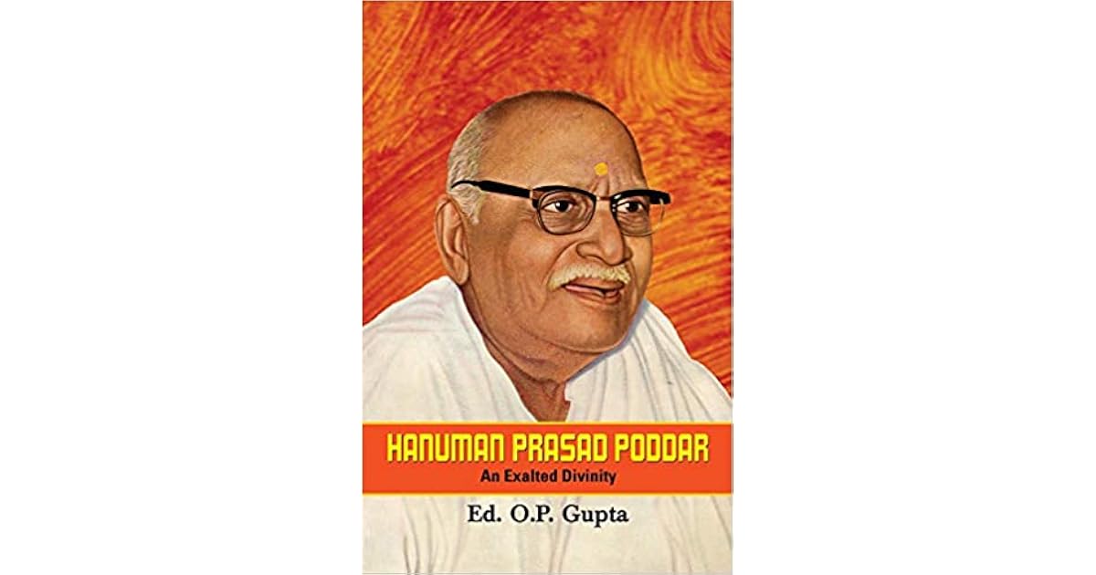 Hanuman Prasad Poddar : An Exalted Divinity by O.P. Gupta