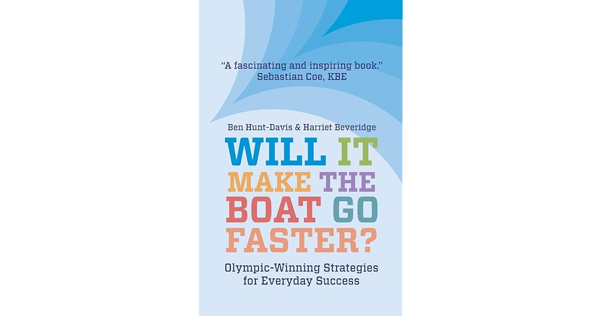 Will It Make the Boat Go Faster?: Olympic-Winning Strategies for ...