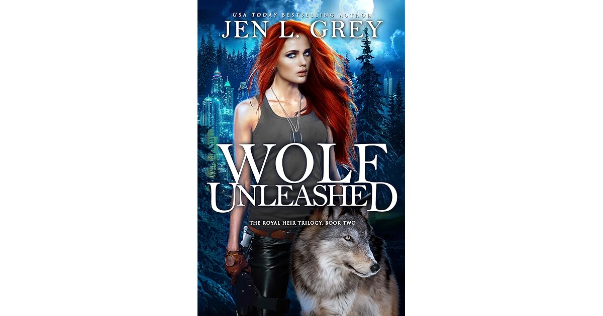 Wolf Unleashed (The Royal Heir, #2) by Jen L. Grey