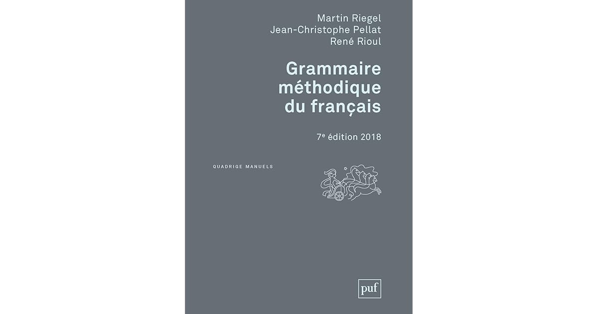Grammaire méthodique du français: 7e édition mise à jour 2018 by Martin ...