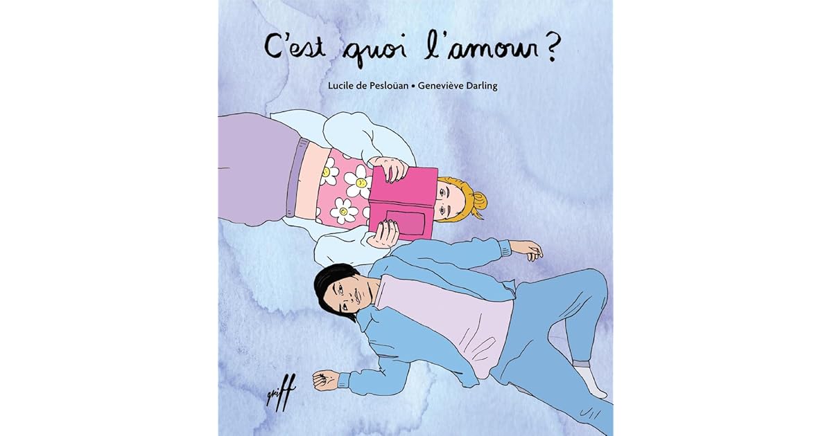 C'est quoi l'amour? by Lucile de Pesloüan