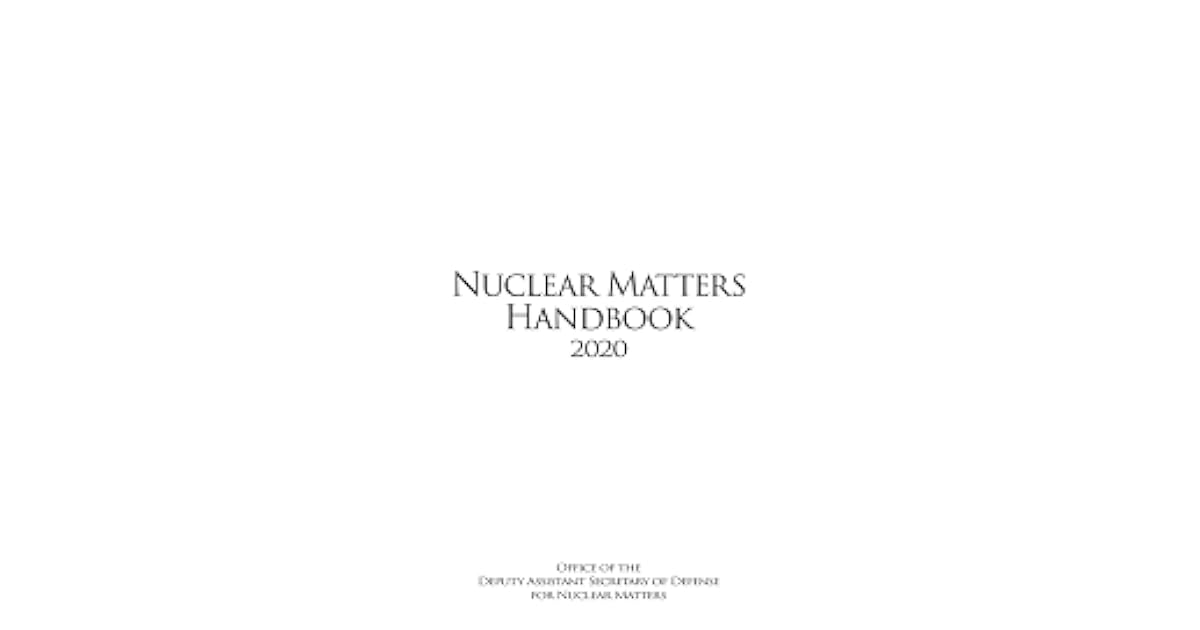 Nuclear Matters Handbook 2020 by OUSD (A&S) Deputy Assistant Secretary ...