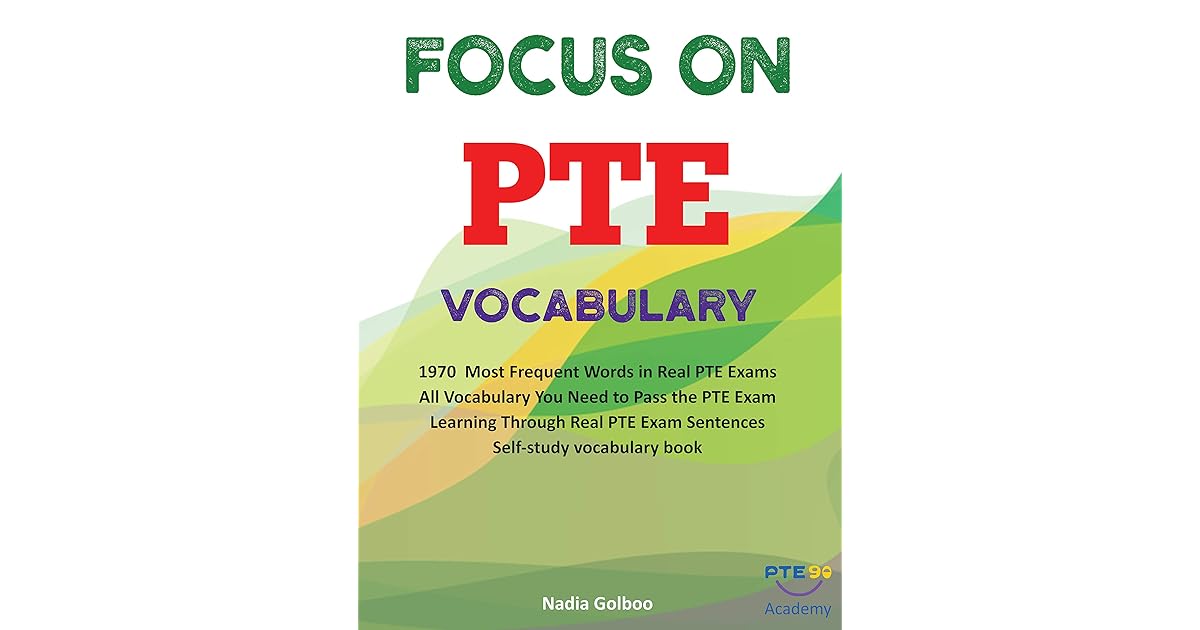 Focus on PTE Vocabulary: 1970 Most Frequent Words in Real PTE Exams You ...