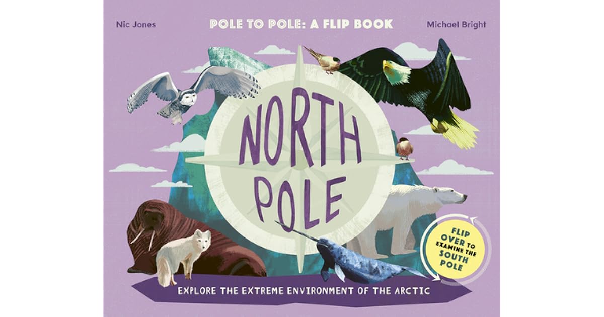 North Pole / South Pole: Pole to Pole: a Flip Book - Explore the ...