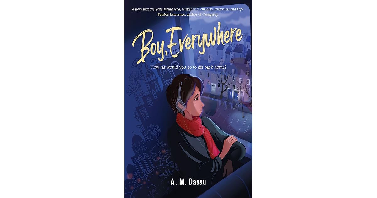 Boy, Everywhere by A.M. Dassu