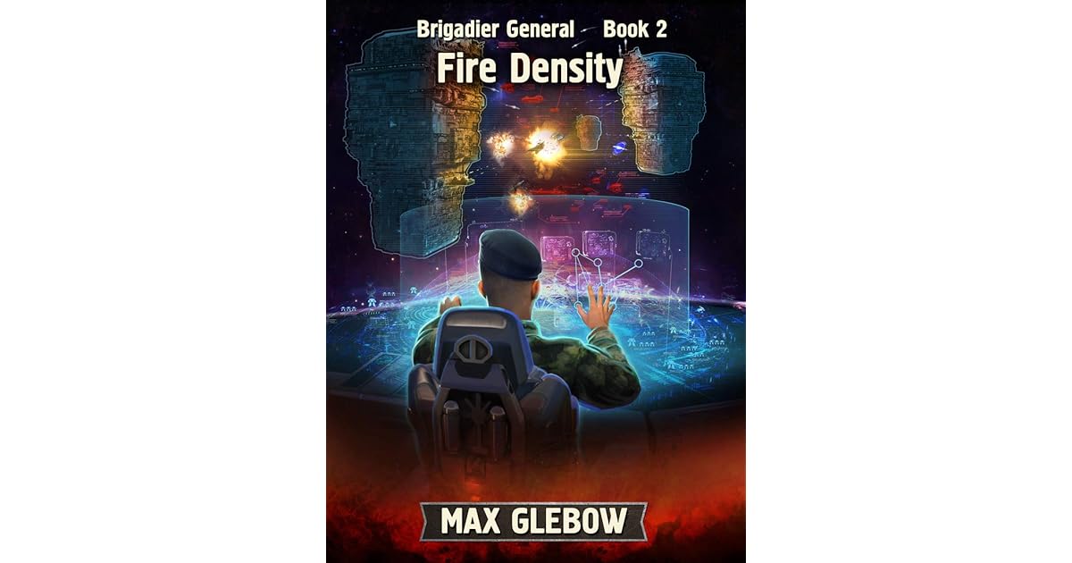 Fire Density (Brigadier General #2) by Max Glebow