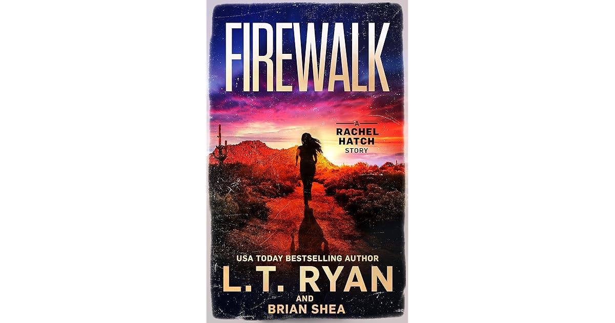 Firewalk (Rachel Hatch #5) by L.T. Ryan