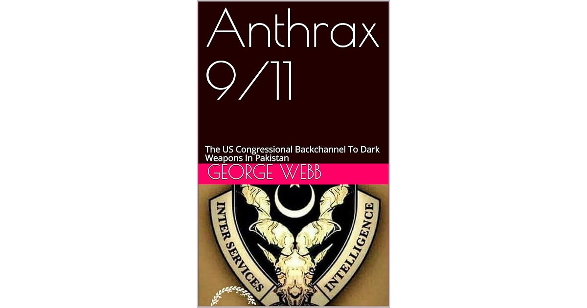 Anthrax 9/11: The US Congressional Backchannel To Dark Weapons In ...