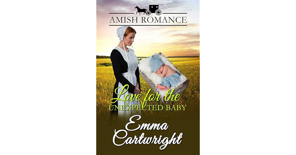 Love for the Unexpected Baby: Amish Romance by Emma Cartwright