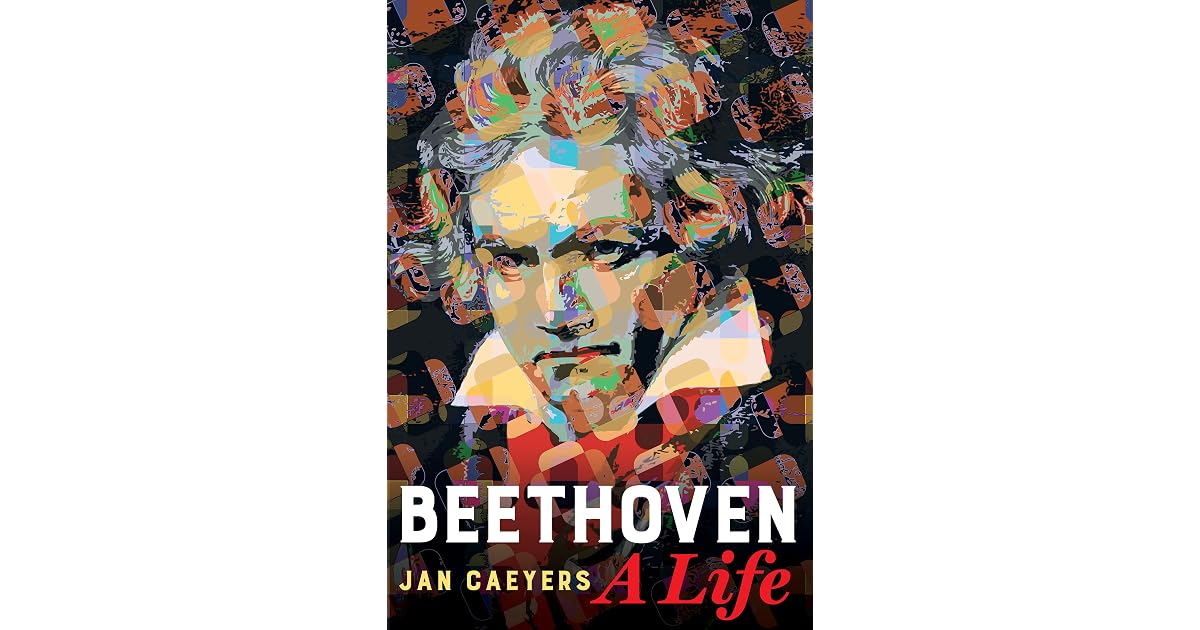 Book giveaway for Beethoven, A Life by Jan Caeyers Aug 15-Sep 14, 2020