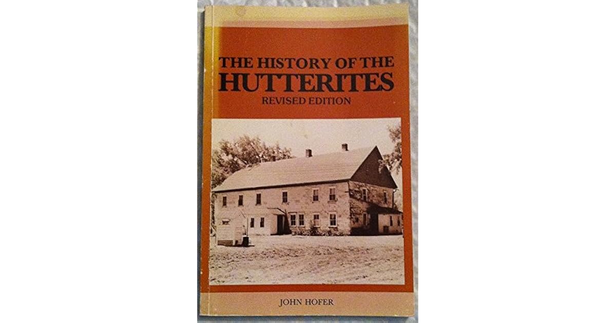 The History of the Hutterites by John Hofer