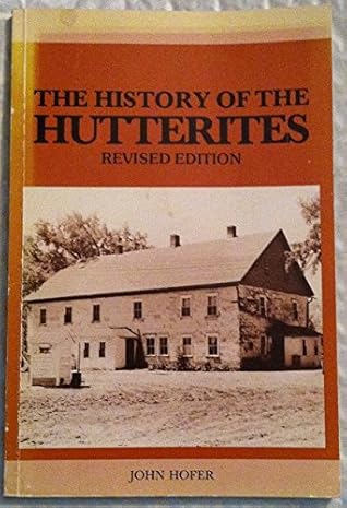 The History of the Hutterites by John Hofer