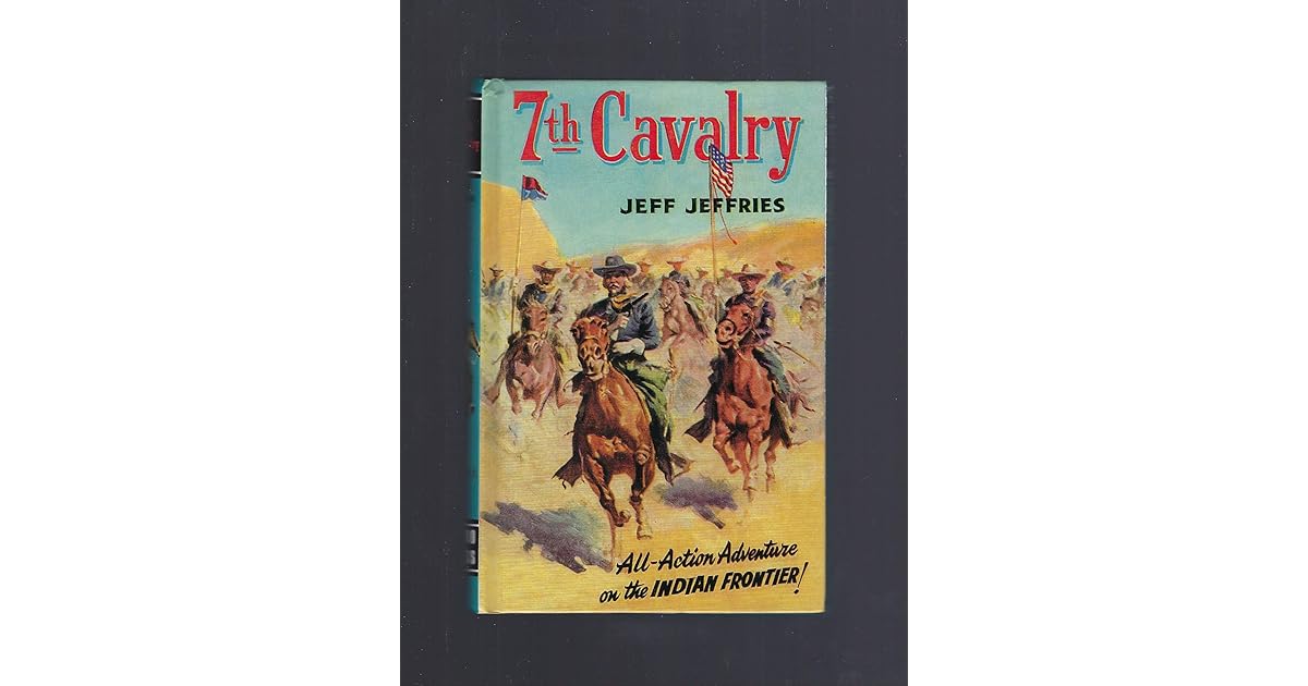 7th Seventh Cavalry by Jeff Jeffries