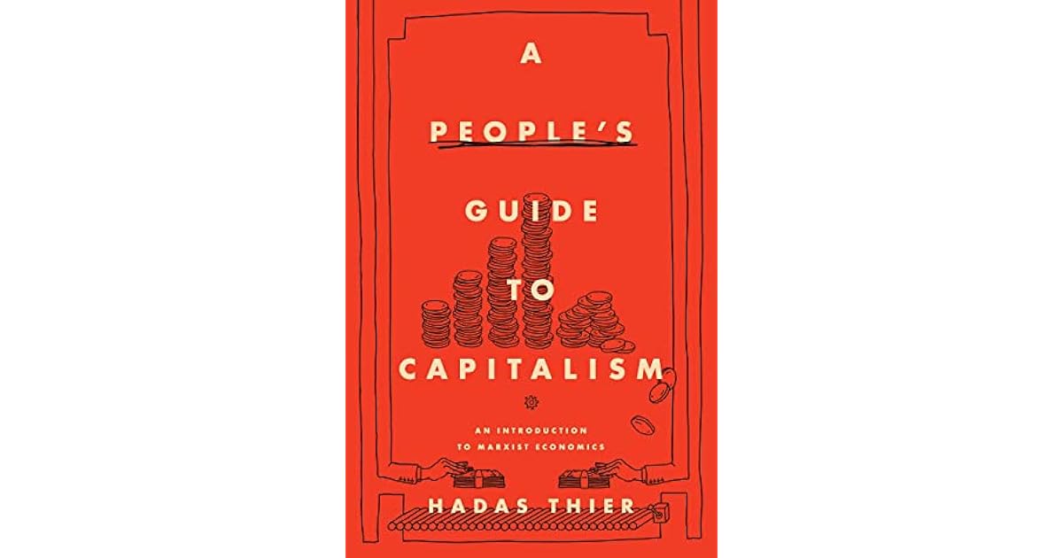A People's Guide to Capitalism: An Introduction to Marxist Economics by ...